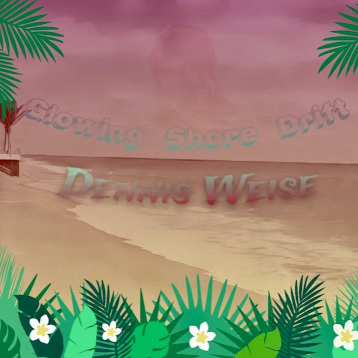 Glowing Shore Drift | Dennis Weise/Doctor Wize