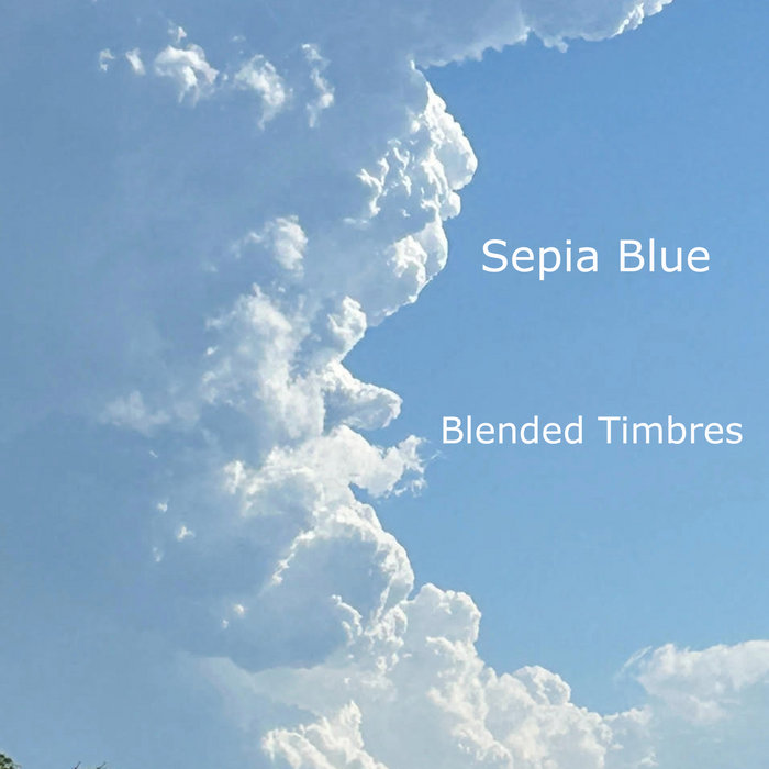 Blended Timbres | Sepia Blue