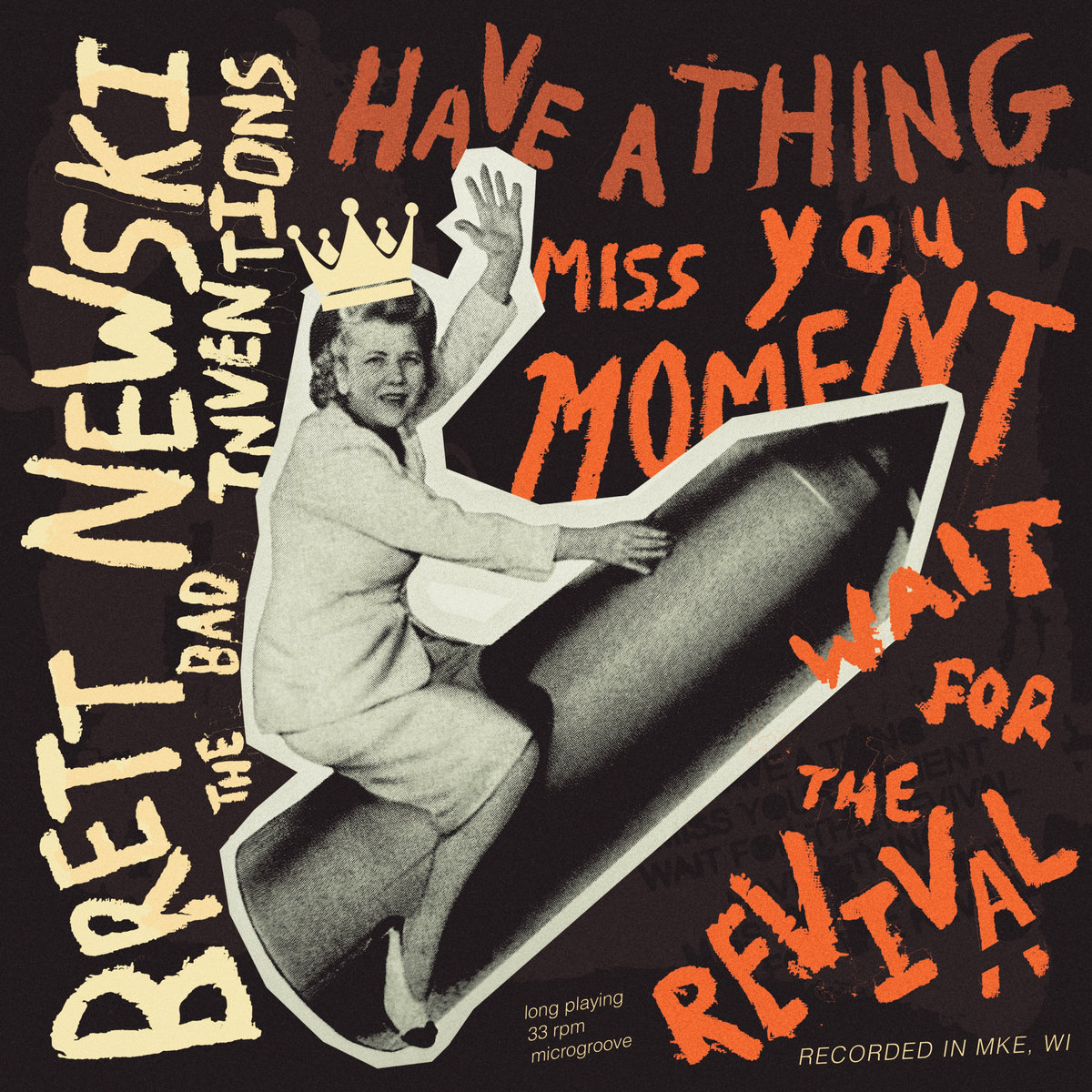 Have a Thing, Miss Your Moment, Wait for the Revival | BRETT NEWSKI ...