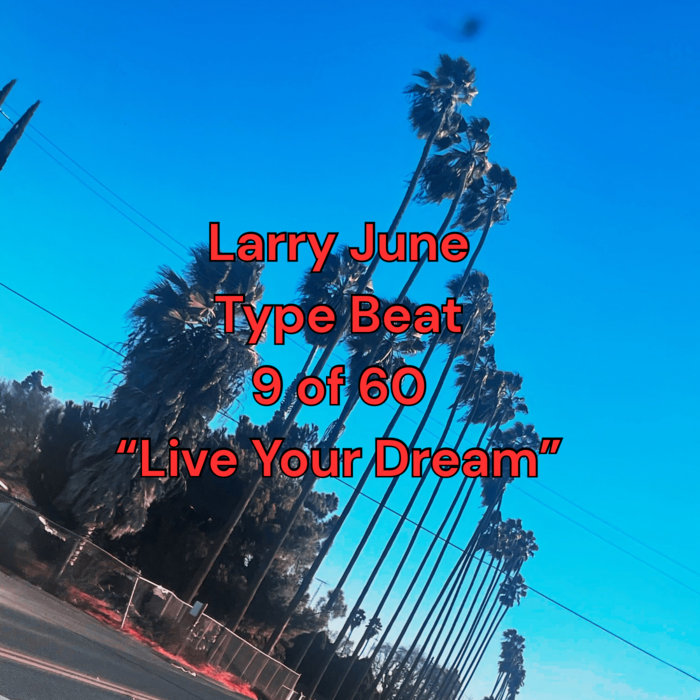 Live Your Dream 9 of 60 Larry June Type beats | META OG