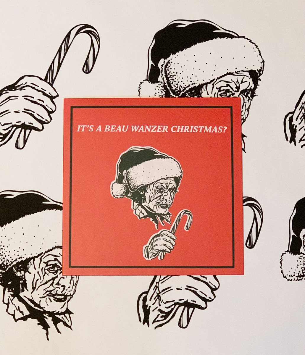 BEAU WANZER - IT'S A BEAU WANZER CHRISTMAS? | BEAU WANZER