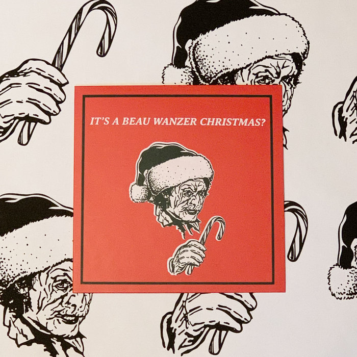 BEAU WANZER - IT'S A BEAU WANZER CHRISTMAS? | BEAU WANZER