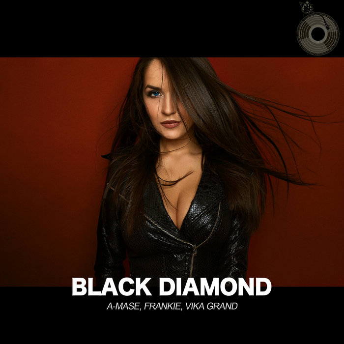 Black Diamond | A-Mase, Frankie, Vika Grand | Try That Records