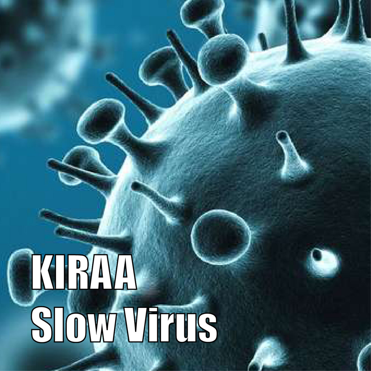 Slow Virus | KIRAA