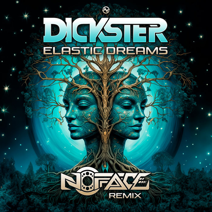 Elastic Dreams (NoFace Remix) | Dickster