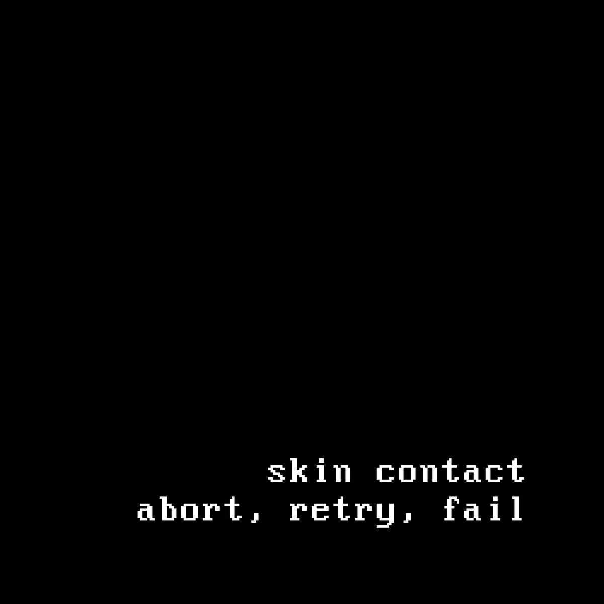 Abort Retry Fail Skin Contact 