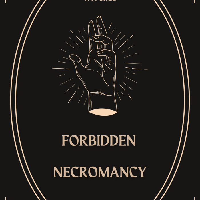 Forbidden Necromancy | Witches