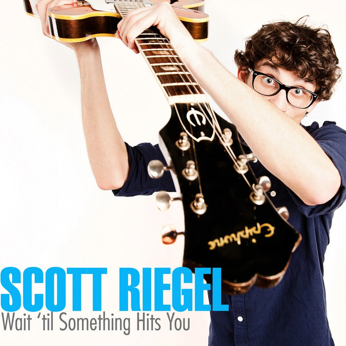 Wait 'til Something Hits You | Scott Riegel
