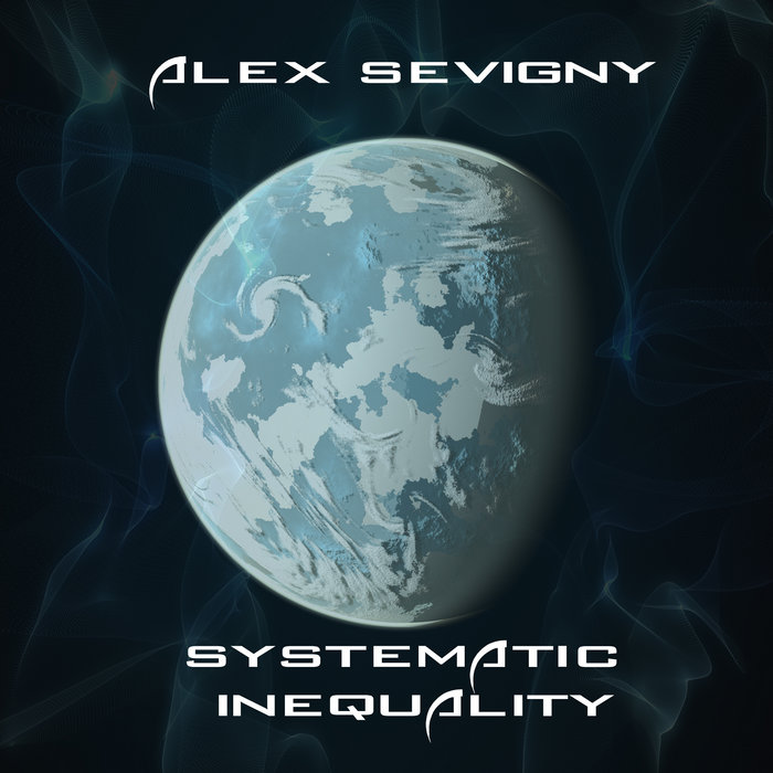 Systematic Inequality (Single) | Alex Sevigny