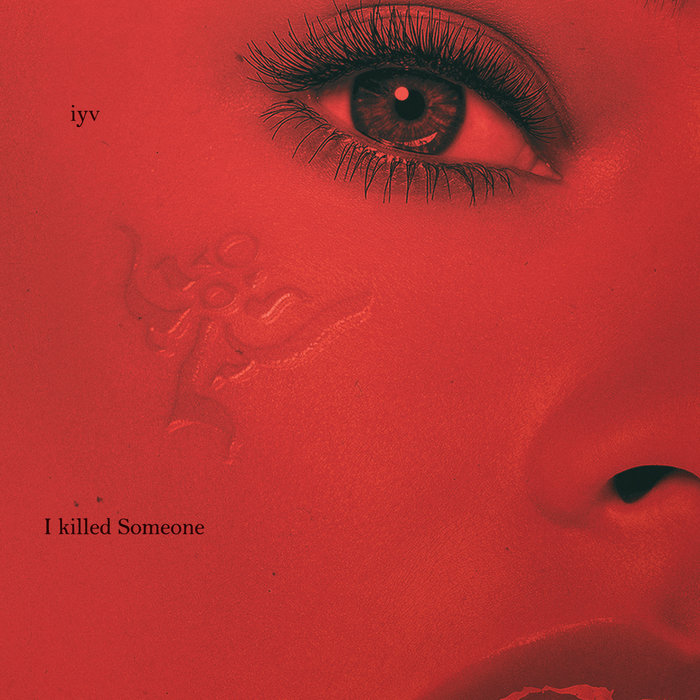 I killed Someone | iyv