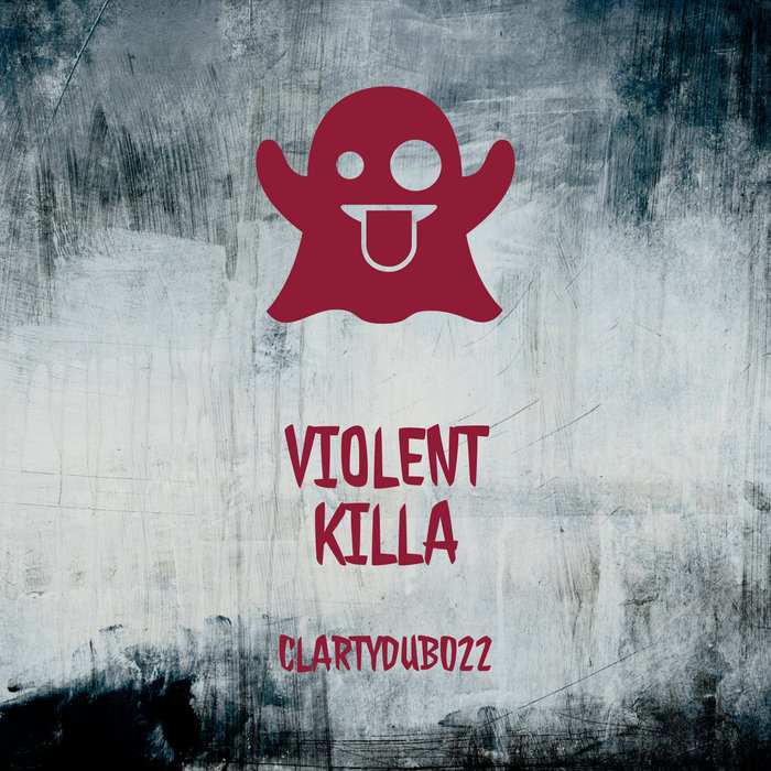 CLARTY DUB 022: VIOLENT KILLA | Spooky Bizzle