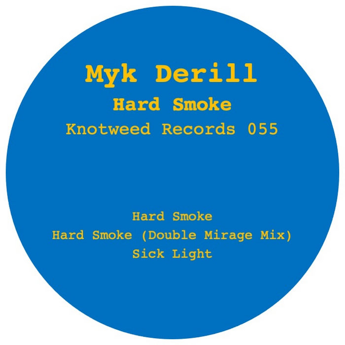 KW055 - Hard Smoke | MYK DERILL | Knotweed Records and Decision Making ...
