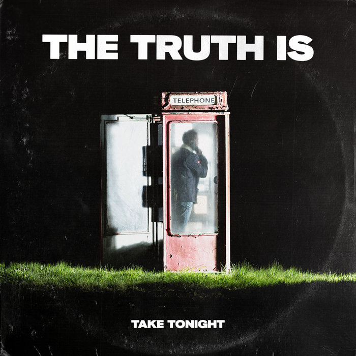 The Truth Is | Take Tonight