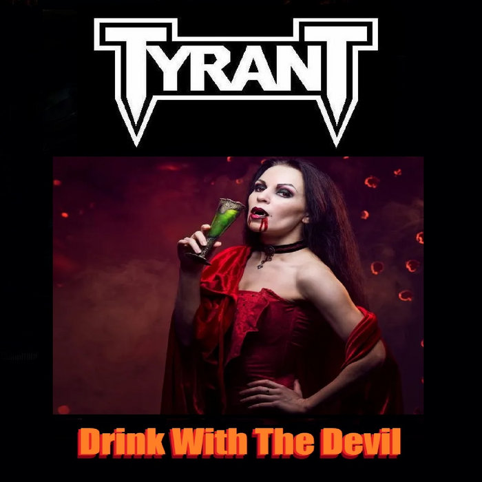 Drink With The Devil | TYRANT (Australia)