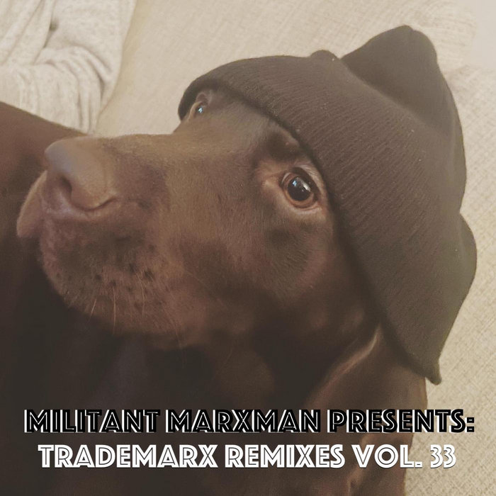 TradeMarx Remixes Volume 33 | Militant Marxman