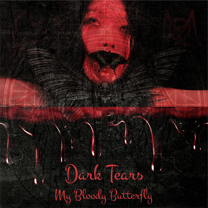 My Bloody Butterfly | Dark Tears | Ignis Fatum