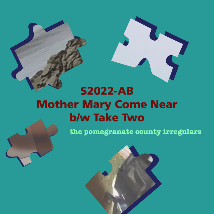 S2022-AB Mother Mary Come Near | Pomegranate County Irregulars S2022-AB Mother Mary Come Near | Pomegranate County Irregulars