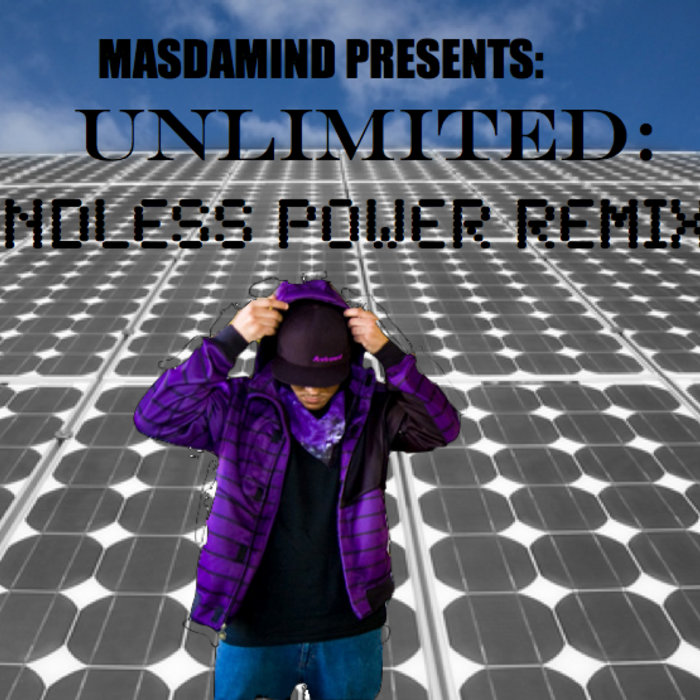 Unlimited: Endless Power Remixes( Producer's Cut) | MasDaMind