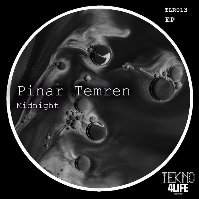 Midnight EP | Pinar Temren | Tekno4Life Records