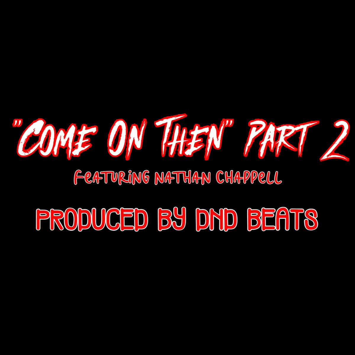 Come On Then Part 2 (featuring Nathan Chappell) | Prick Flair