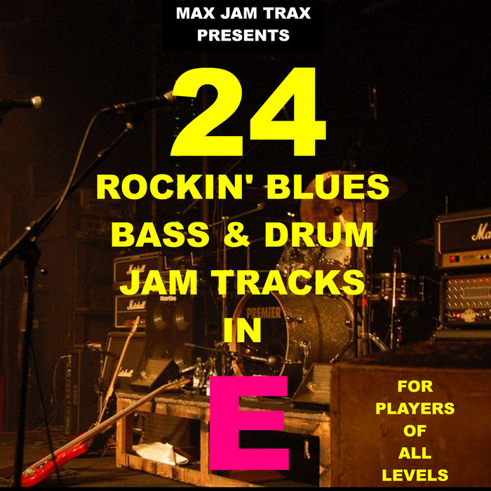 24 ROCKIN' BLUES BASS & DRUM JAM TRACKS | maxbass-n-drumstrax