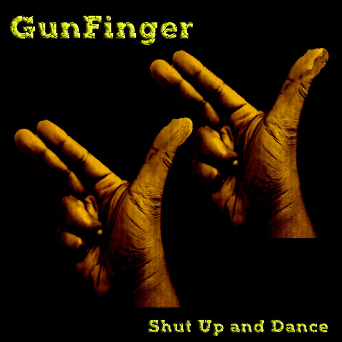 GunFinger | Shut Up and Dance