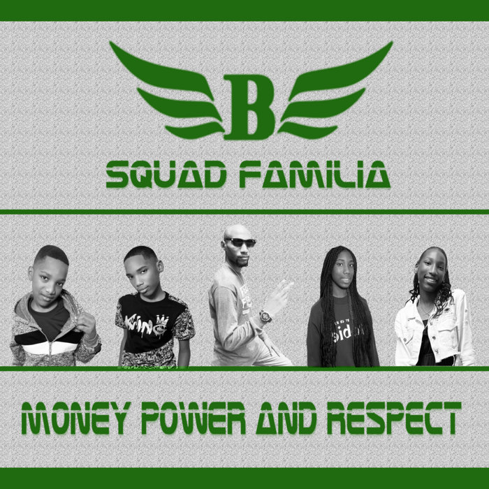 Money Power and Respect | B Squad Familia