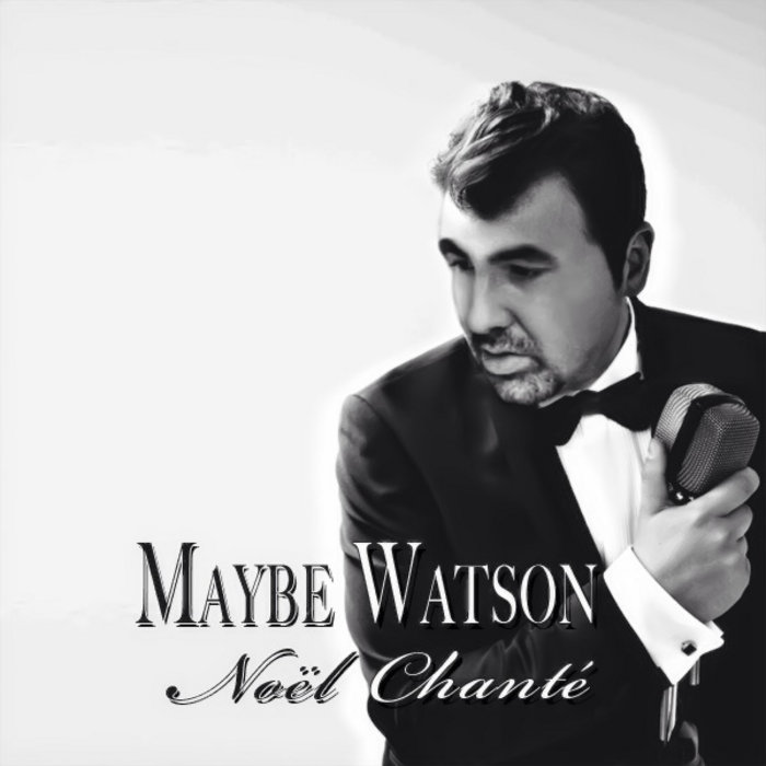 Noël chanté | Maybe Watson