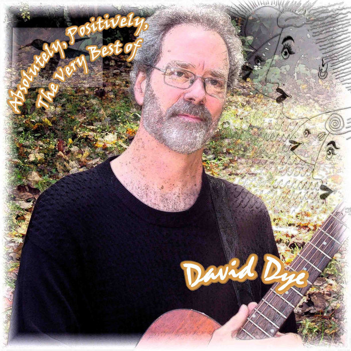 Absolutely, Positively, The Very Best Of David Dye | David Dye