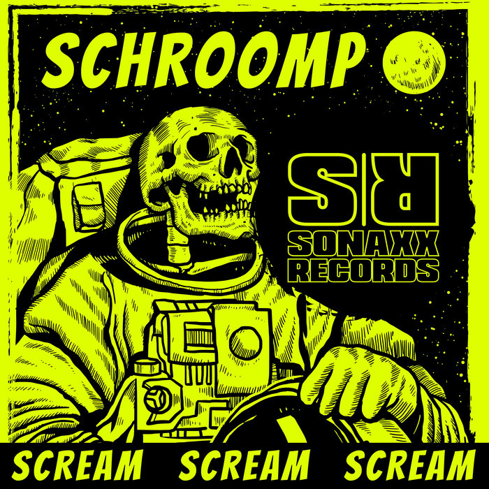 Schroomp - SCREAM | Sonaxx Records