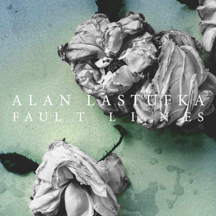 Faultlines | Alan Lastufka