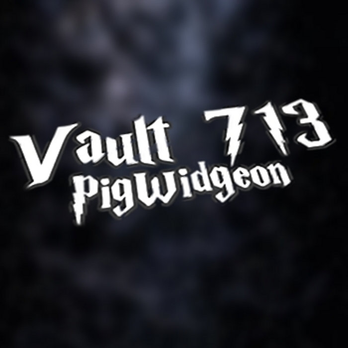 Vault 713 | Pigwidgeon