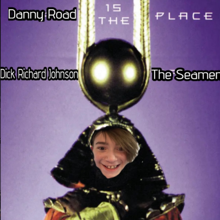 Danny Road Is The Place | The Seamen