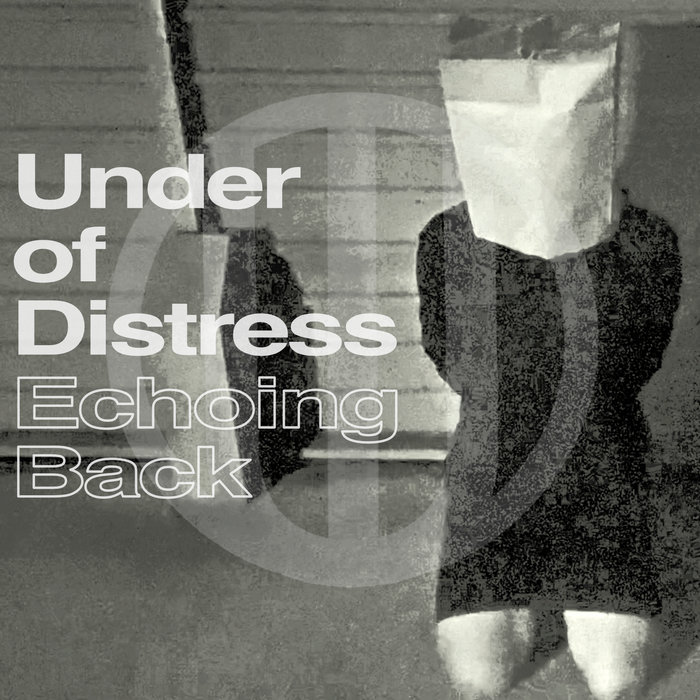 Echoing Back | Under of Distress