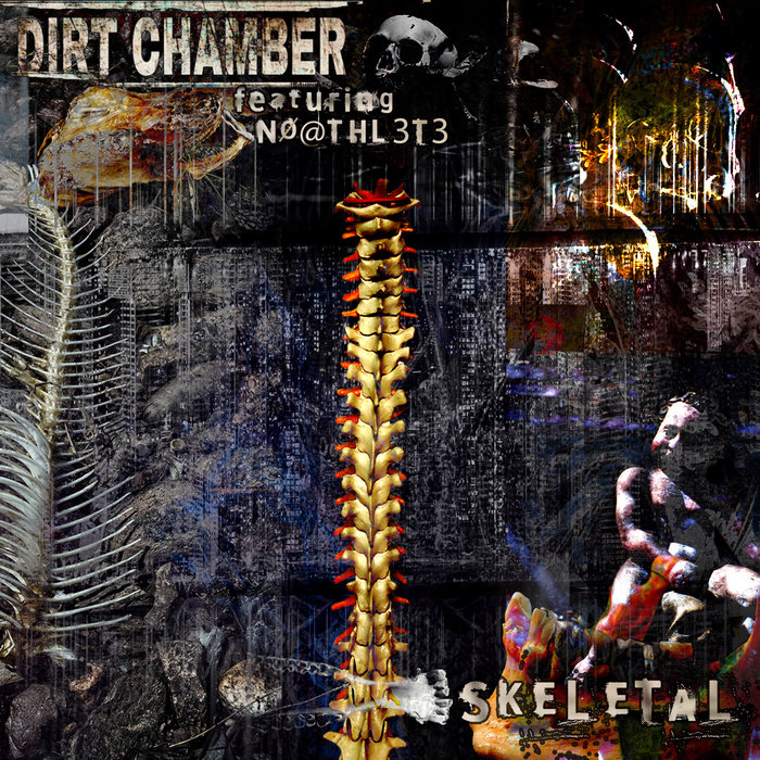Skeletal (featuring NØ@THL3T3) | Dirt Chamber