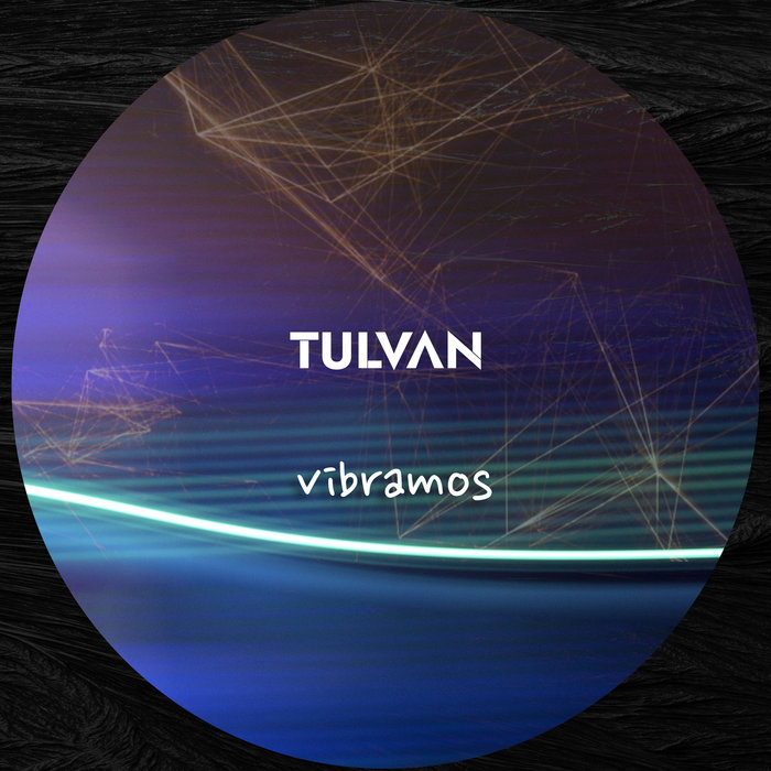Vibramos (Original Mix) | TULVAN