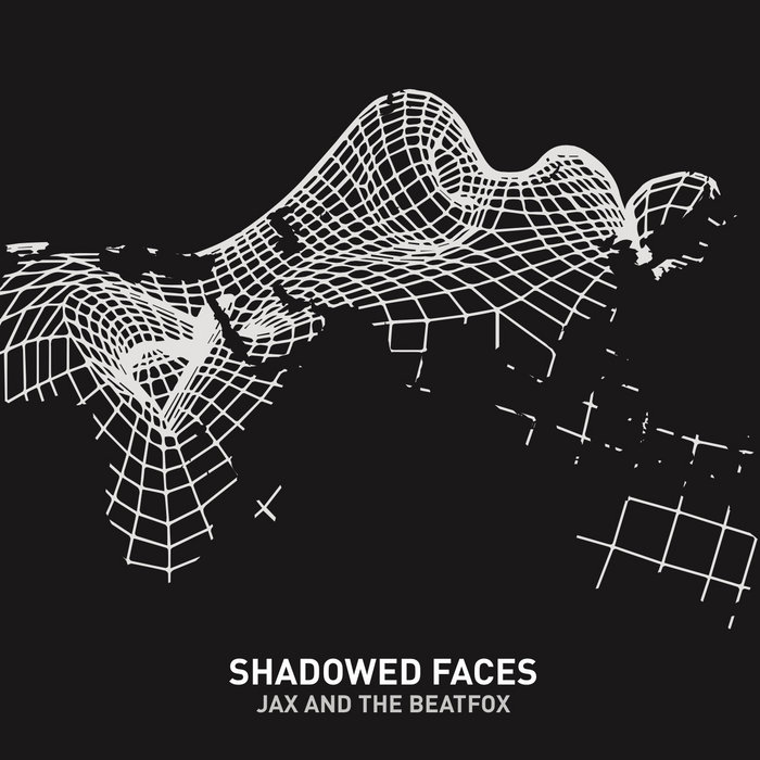 Shadowed Faces | Jax and the Beatfox