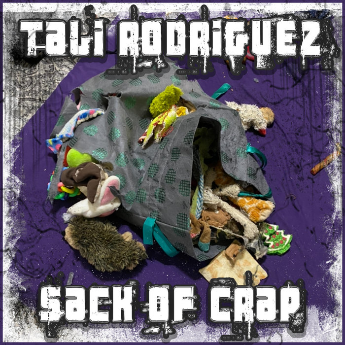 Sack of Crap | Tali Rodriguez