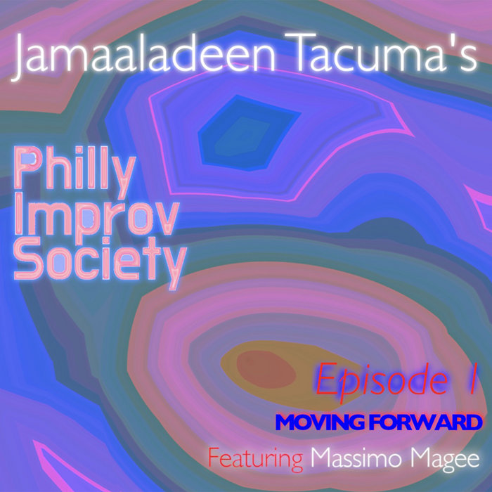 Philly Improv Society Episode One | Jamaaladeen Tacuma, Kevin Diehl, Massimo Magee, Terry Lawson ...