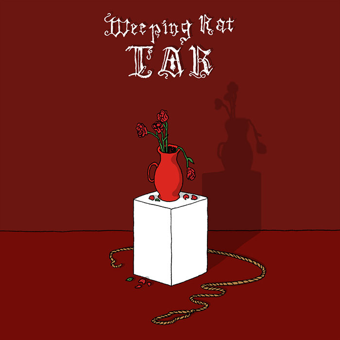 Tar | Weeping Rat