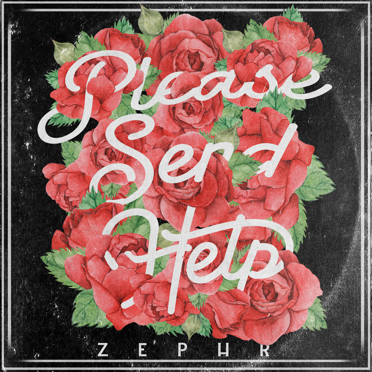 Please Send Help | ZEPHR