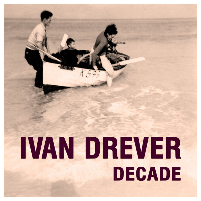 Decade | Ivan Drever