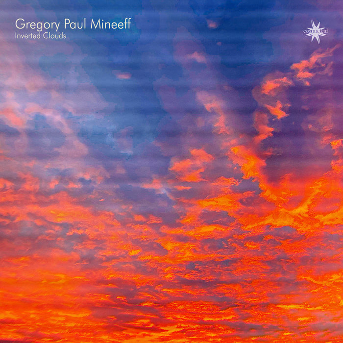 Inverted Clouds | Gregory Paul Mineeff | Cosmicleaf Records