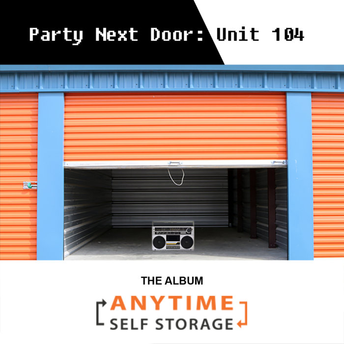Party Next Door: Unit 104 | Anytime Self Storage