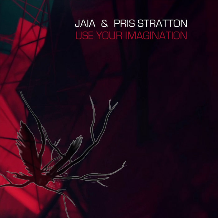 Use Your Imagination | JAIA, PRIS STRATON | JAIA