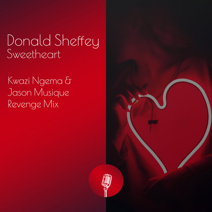 Sweetheart (Kwazi Ngema & KeithBlack Revenge Mix) | Donald Sheffey ...