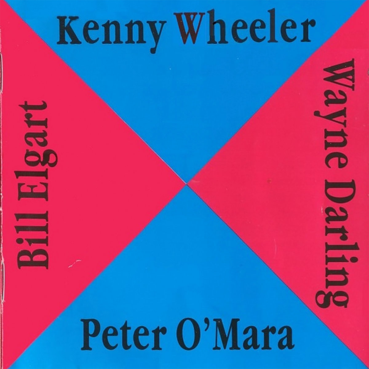 Wheeler O'Mara Darling Elgart | Kenny Wheeler Peter O'Mara Wayne ...