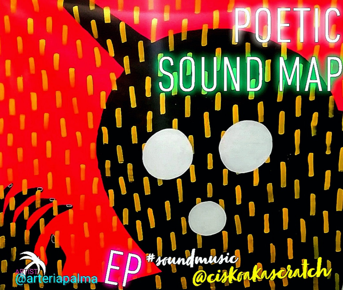 Poetic Sound Map | Cisko a.k.a. Scratched Effect | CISKOakaScratchedEffect