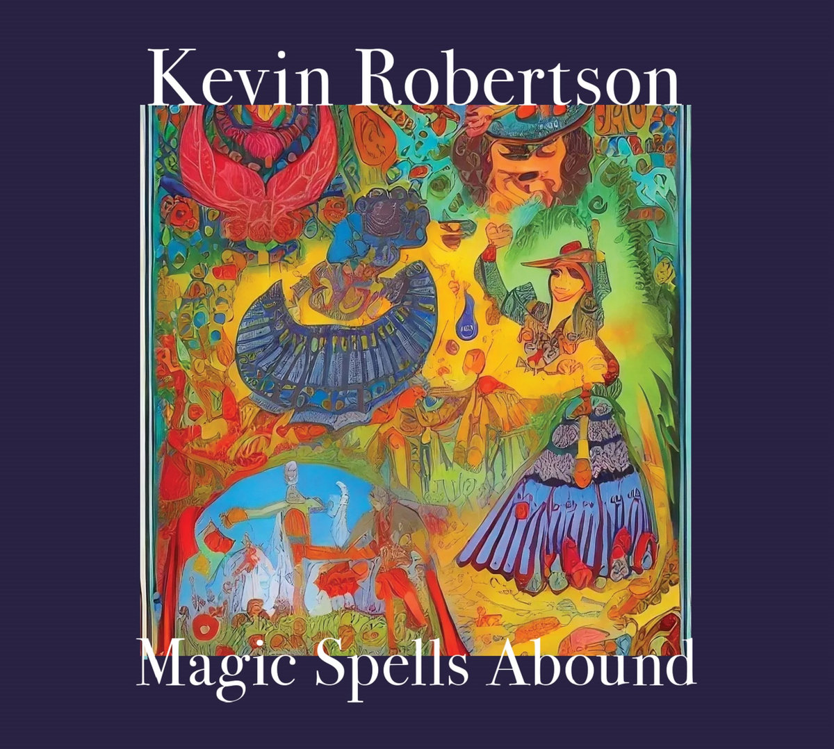 Magic Spells Abound | Kevin Robertson | Futureman Records