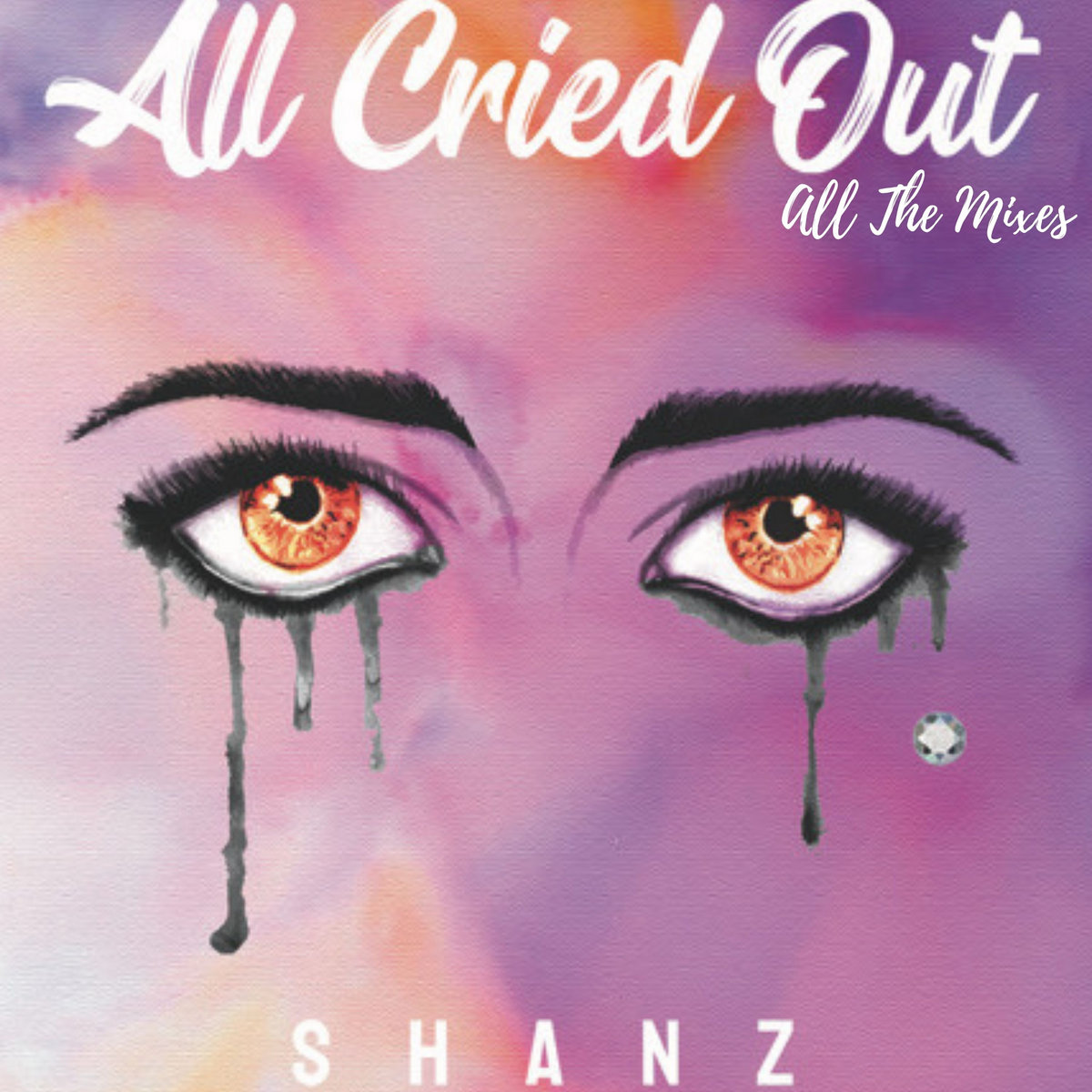 All Cried Out (The Remixes) | SHANZ X